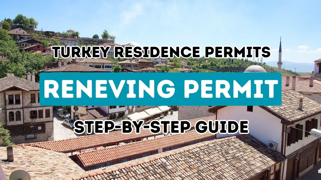 How to Renew Your Turkey Residence Permit: A Step-by-Step Guide