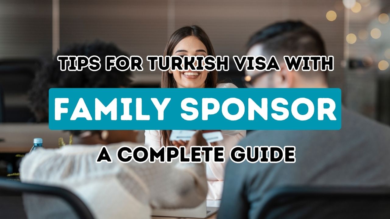 A Complete Guide to Turkey Visa for Family Sponsorship