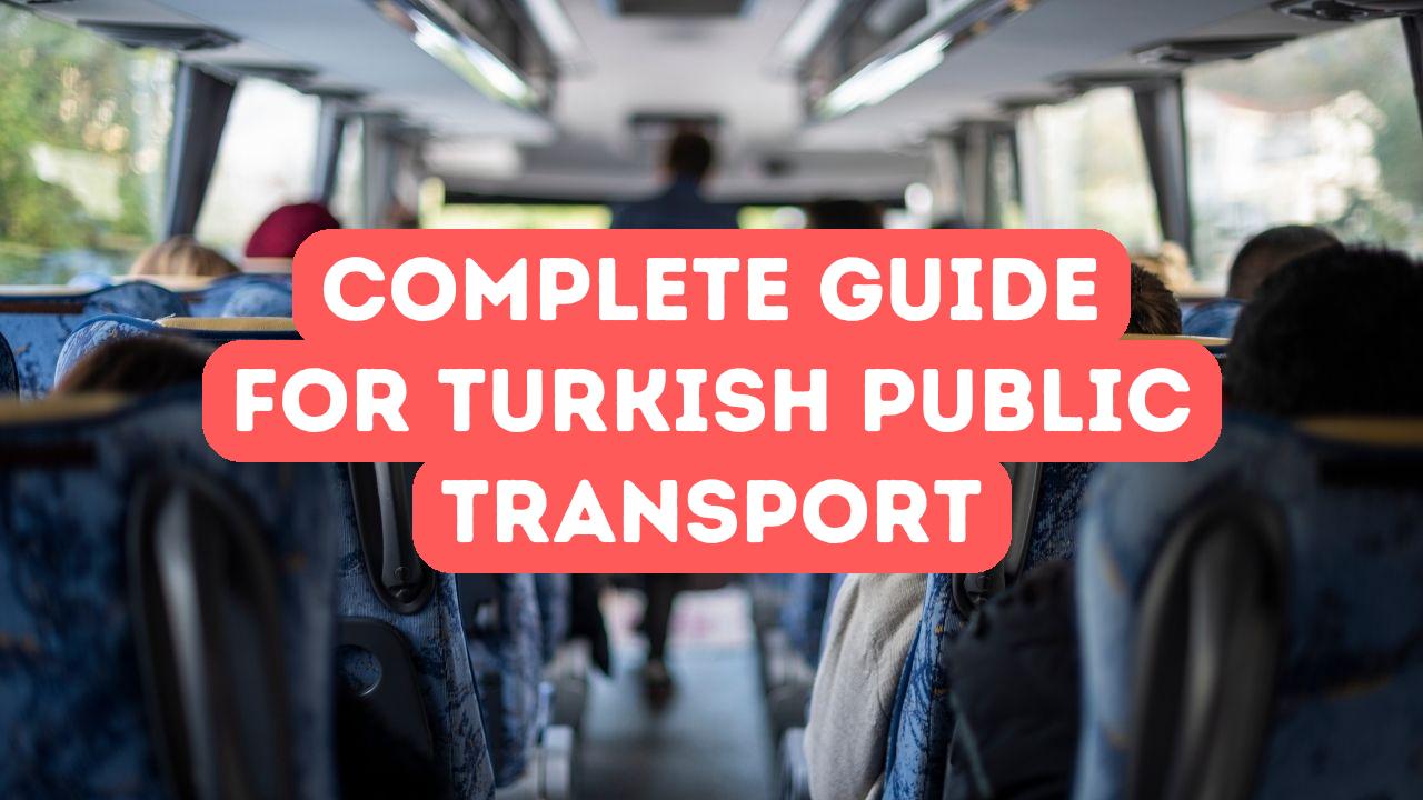 The Complete Guide to Turkish Public Transport: A User's Manual