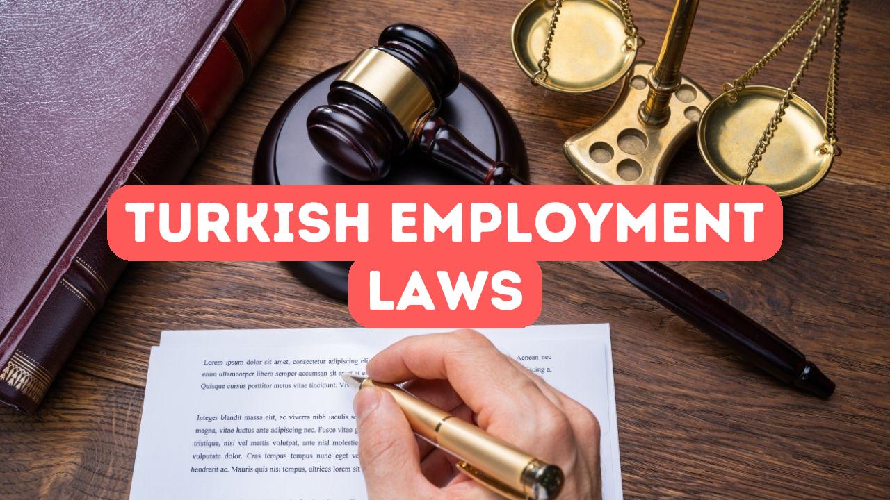 A Resident's Primer on Turkish Employment Laws
