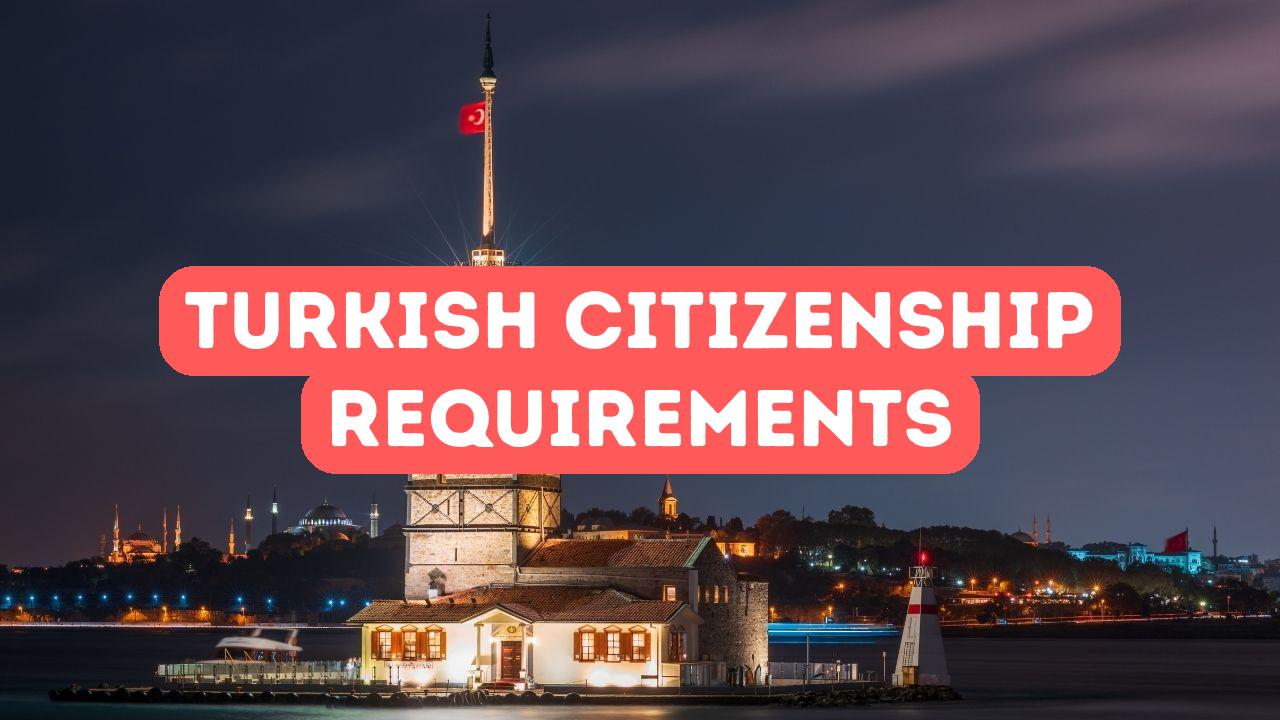 Requirements to Be a Citizen in Turkey