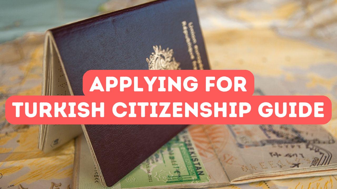 How to Apply for Turkish Citizenship