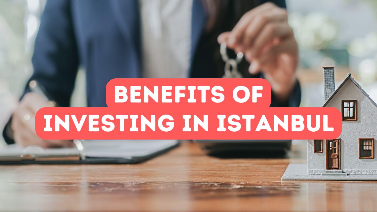 Benefits of Investing in Istanbul