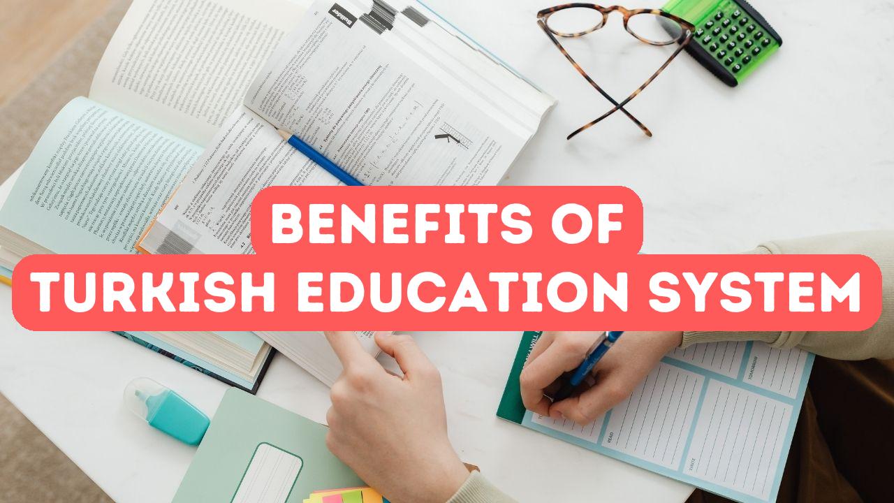 Benefits of Turkish Education System