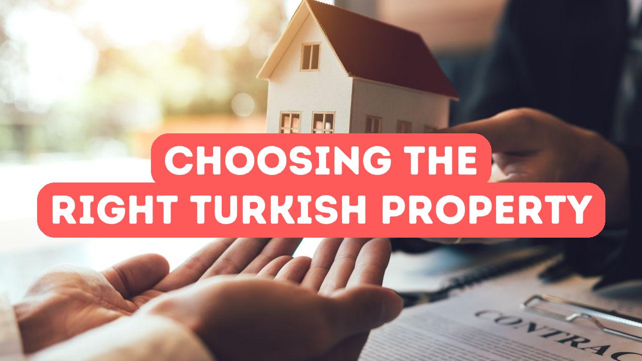 How to Choose the Right Turkish Property