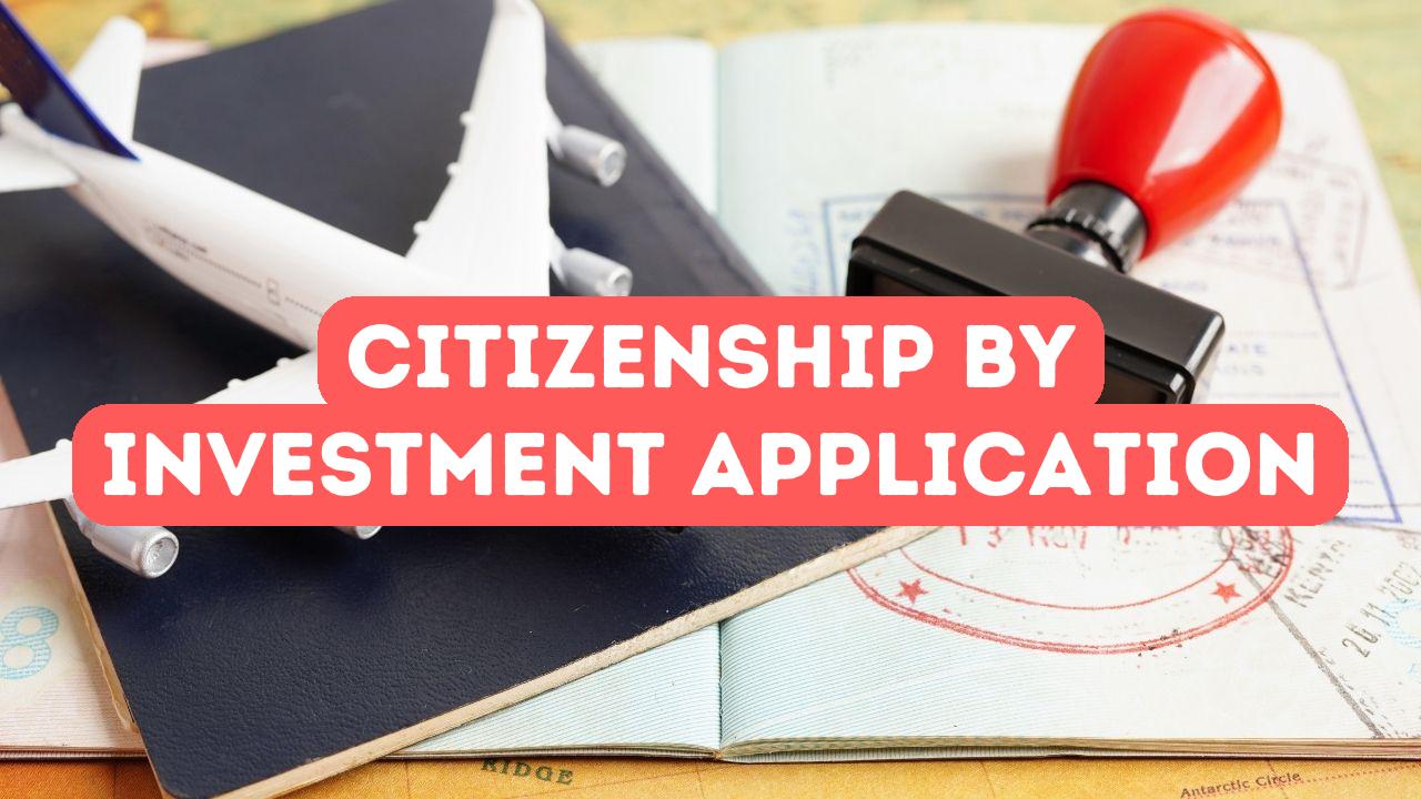 How to Apply for Citizenship by Investment