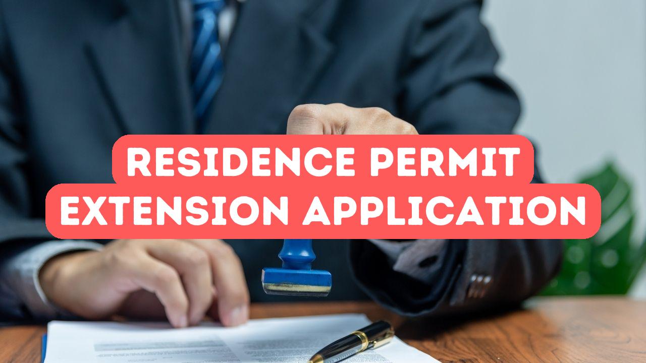 How to Apply for a Residence Permit Extension