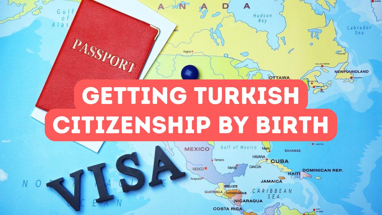 How to Get Turkish Citizenship by Birth