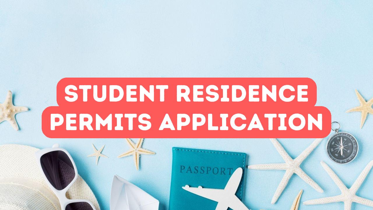 How to Apply for Student Residence Permits