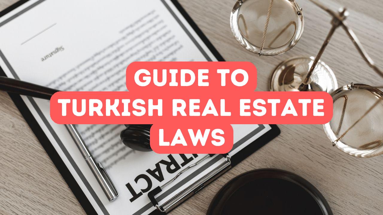 Guide to Turkish Real Estate Laws