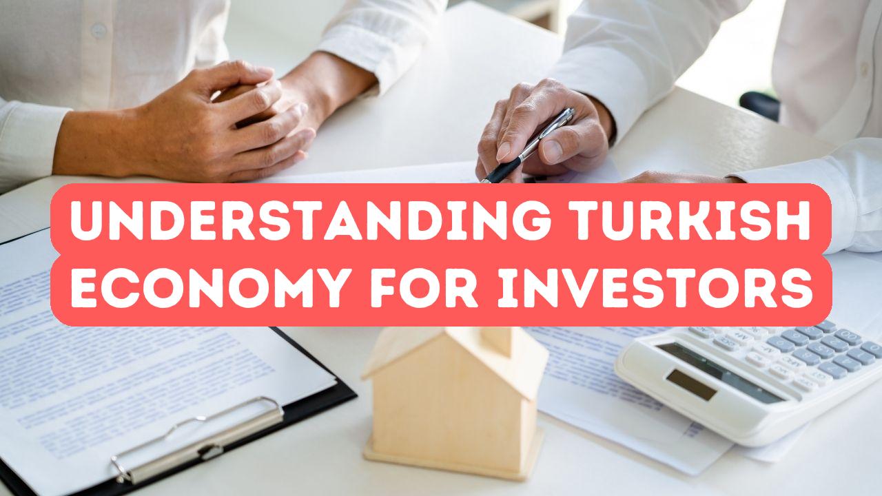 Understanding the Turkish Economy: A Guide for Investors