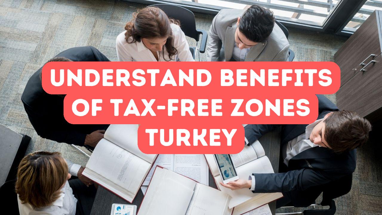 Understanding the Benefits of Tax-Free Zones in Turkey